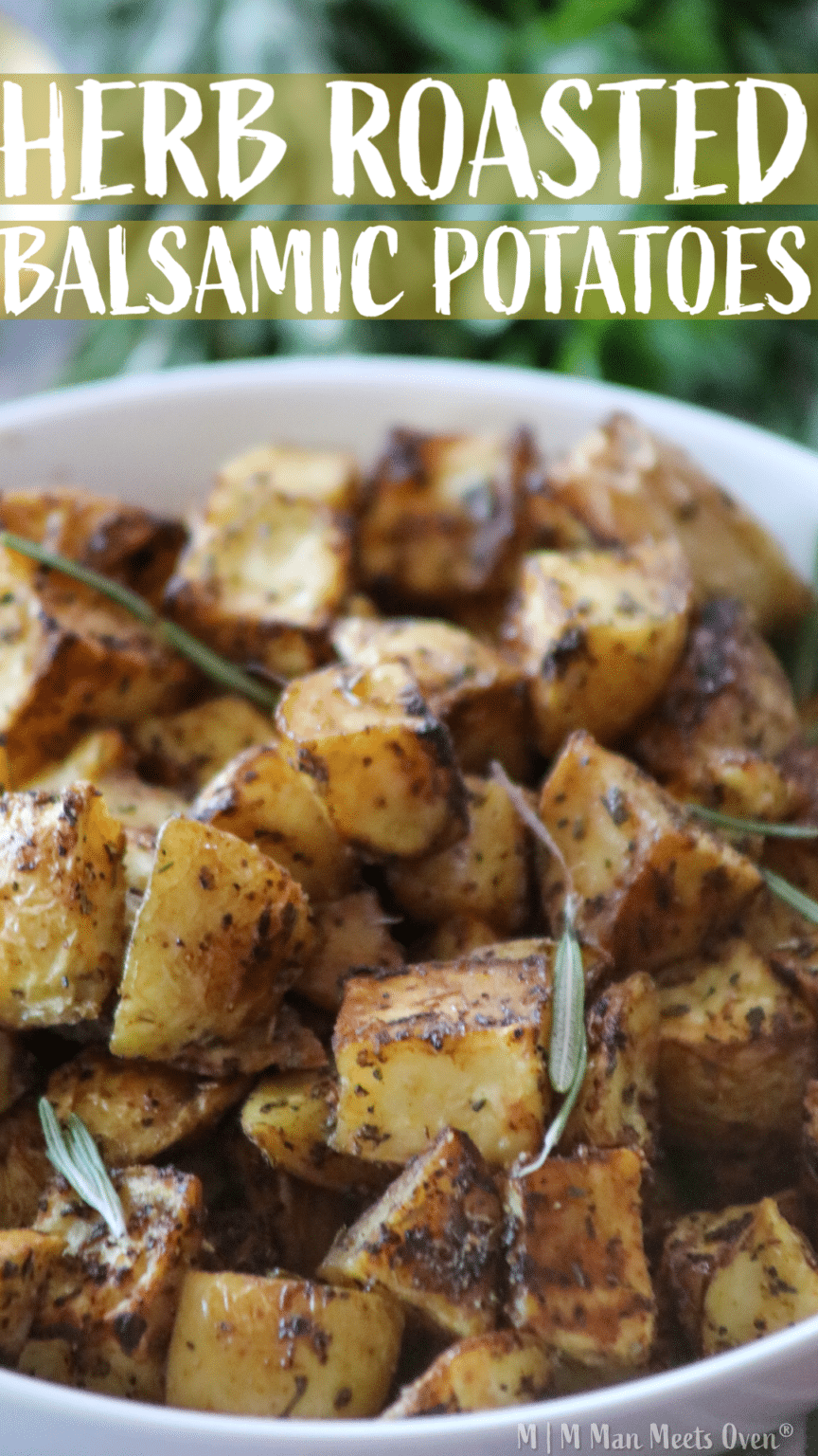 Herb Roasted Balsamic Potatoes - Man Meets Oven