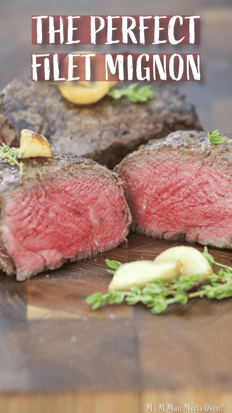 The Perfect Filet Mignon - Man Meets Oven